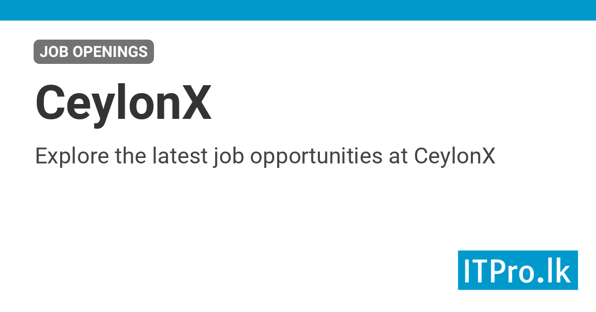 Jobs at CeylonX | ITPro.lk