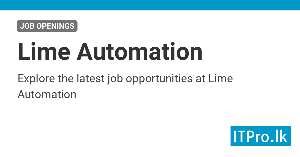 Explore Jobs at Lime Automation | ITPro.lk