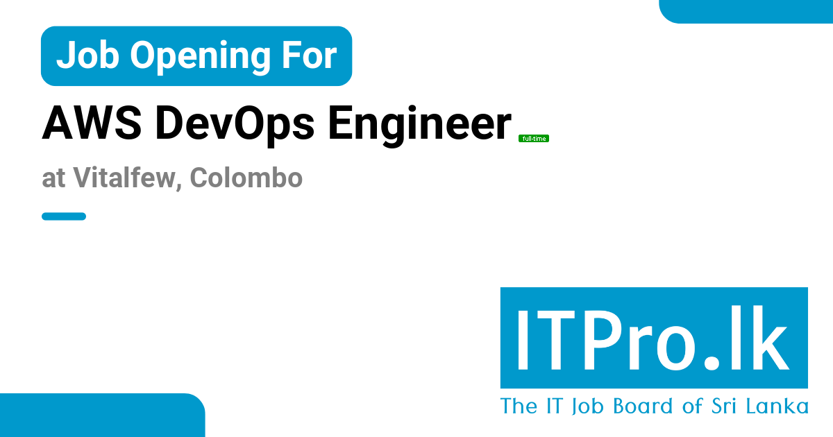 AWS DevOps Engineer at Vitalfew - ITPro.lk