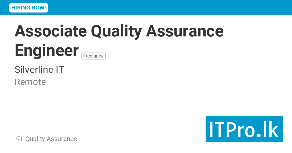 Associate Quality Assurance Engineer at Silverline IT - Remote, Sri ...