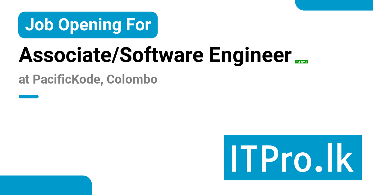 Associate/Software Engineer at PacificKode - Colombo, Sri Lanka | ITPro.lk
