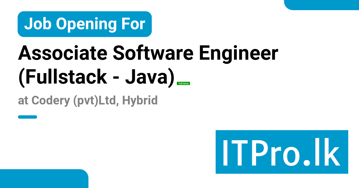 Associate Software Engineer (Fullstack - Java) at Codery (Pvt) Ltd - Remote, Sri Lanka | ITPro.lk