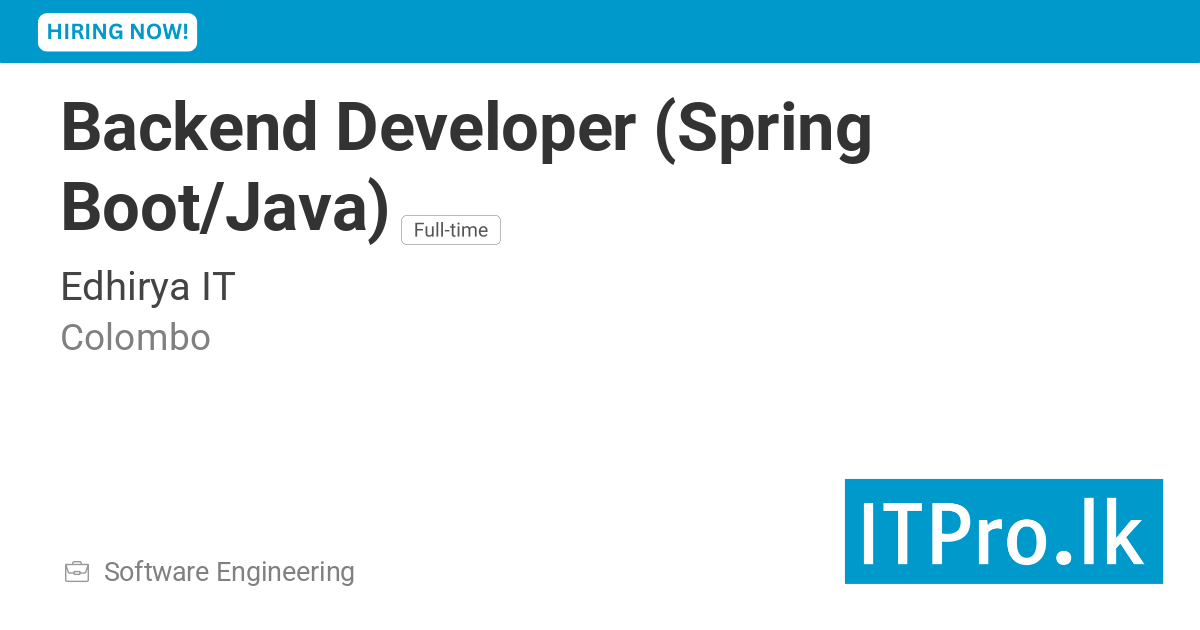 Backend Developer (Spring Boot/Java) at Edhirya IT - Colombo, Sri Lanka | ITPro.lk