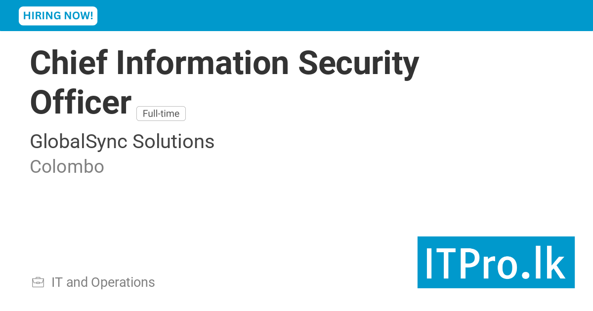 Chief Information Security Officer at GlobalSync Solutions - Colombo ...
