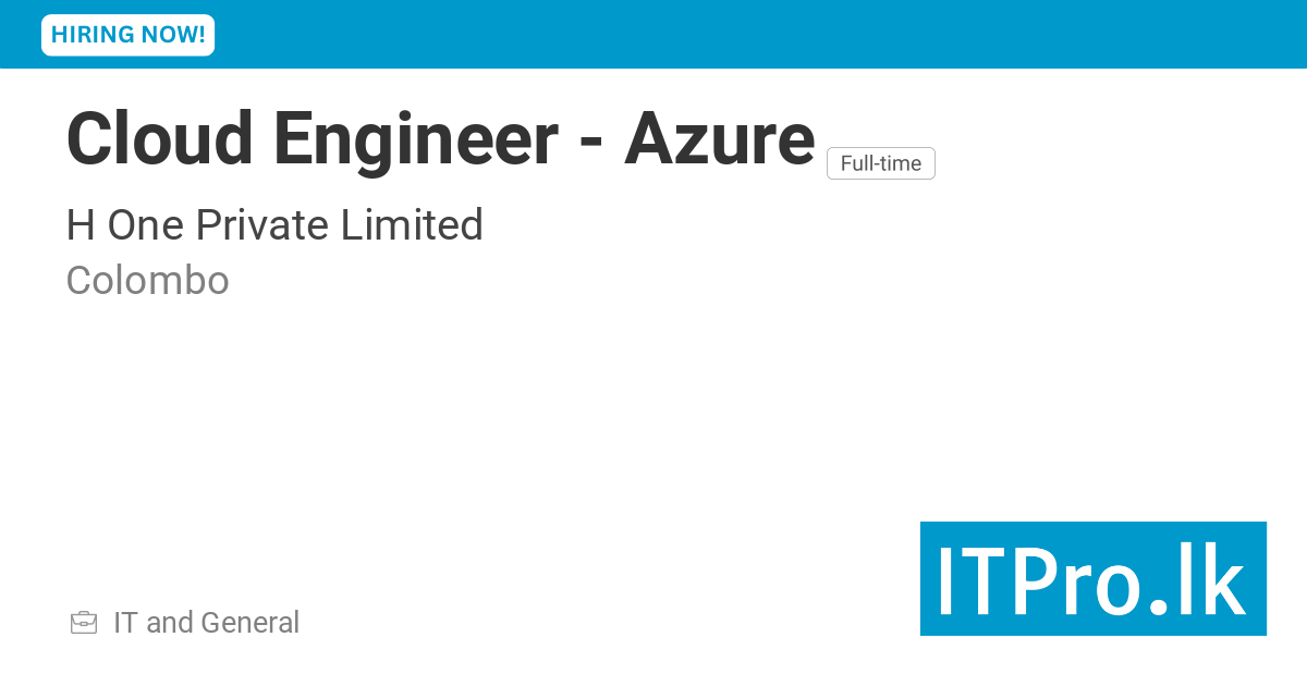 Cloud Engineer - Azure at H One Private Limited - Colombo, Sri Lanka ...