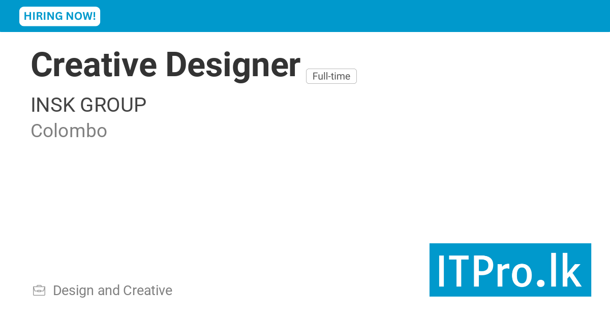 Creative Designer at INSK Group - Colombo, Sri Lanka | ITPro.lk