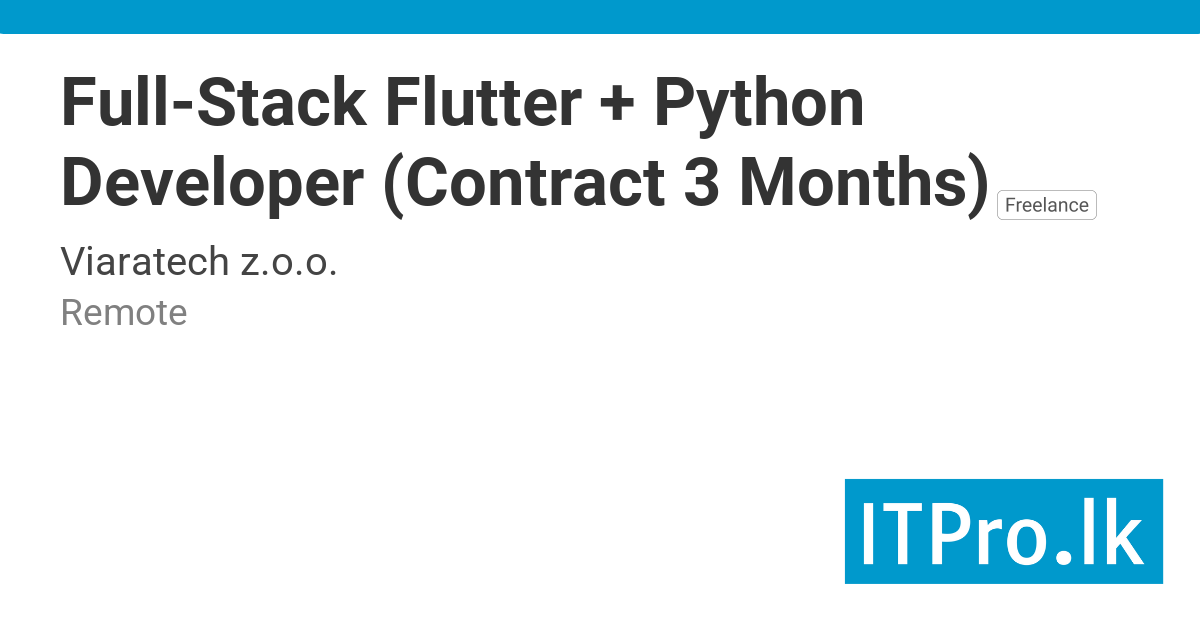 Full-Stack Flutter + Python Developer (Contract 3 Months) at Viaratech z.o.o. - Remote, Sri ...