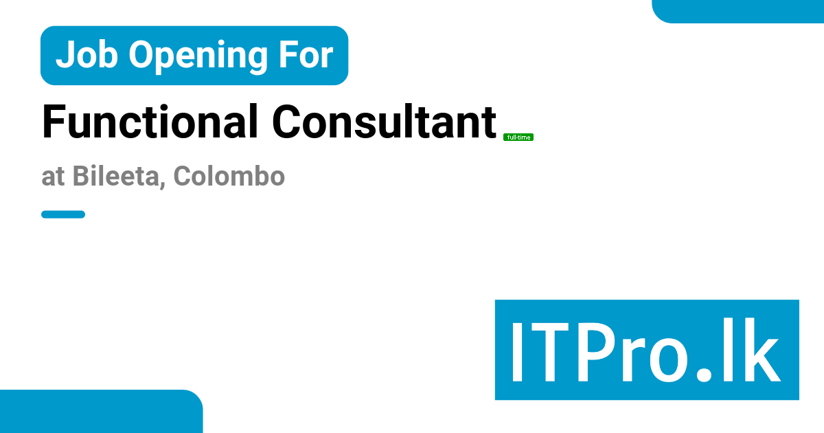 Functional Consultant at Bileeta - Colombo, Sri Lanka | ITPro.lk
