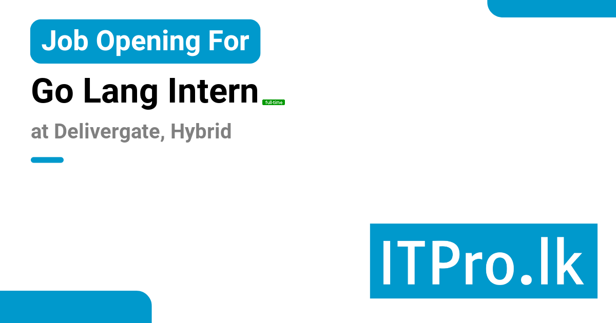 Go Lang Intern at Delivergate - Colombo, Sri Lanka | ITPro.lk