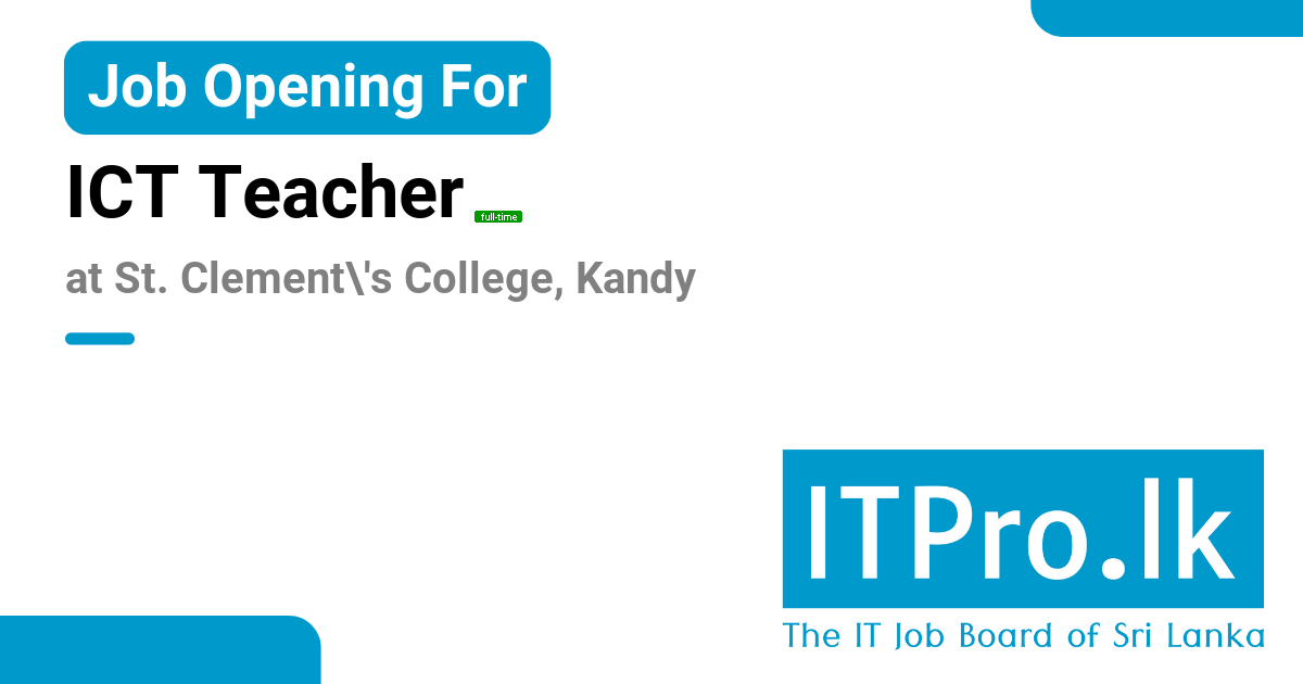 ICT Teacher at St. Clement's College - Kandy, Sri Lanka | ITPro.lk