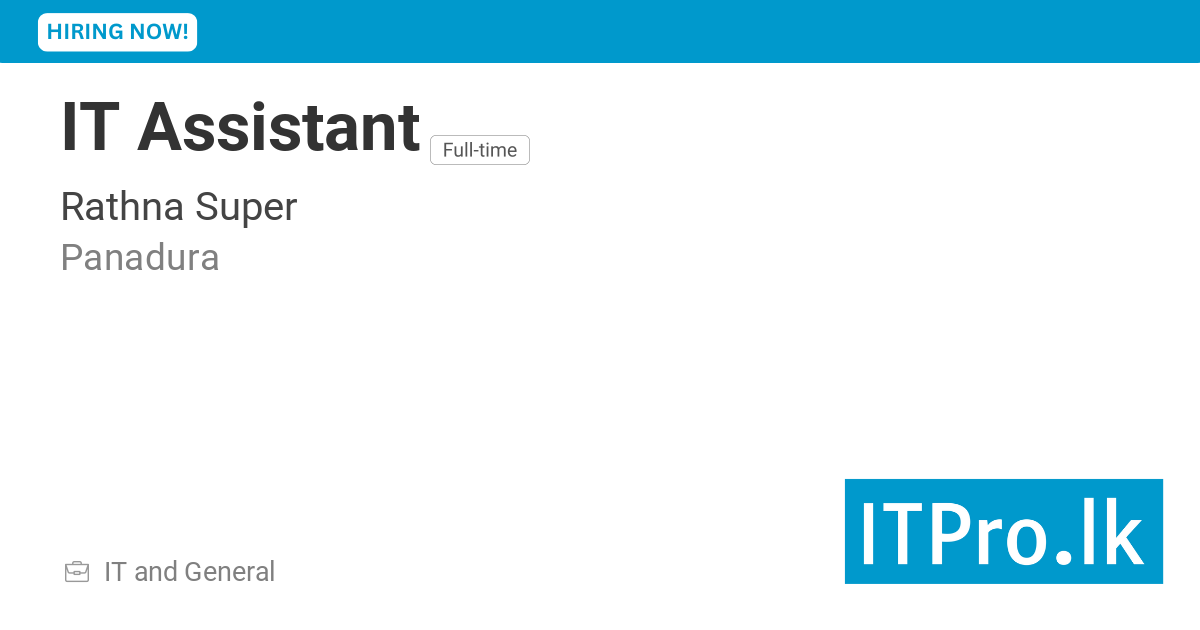 IT Assistant at Rathna Super - Panadura, Sri Lanka | ITPro.lk