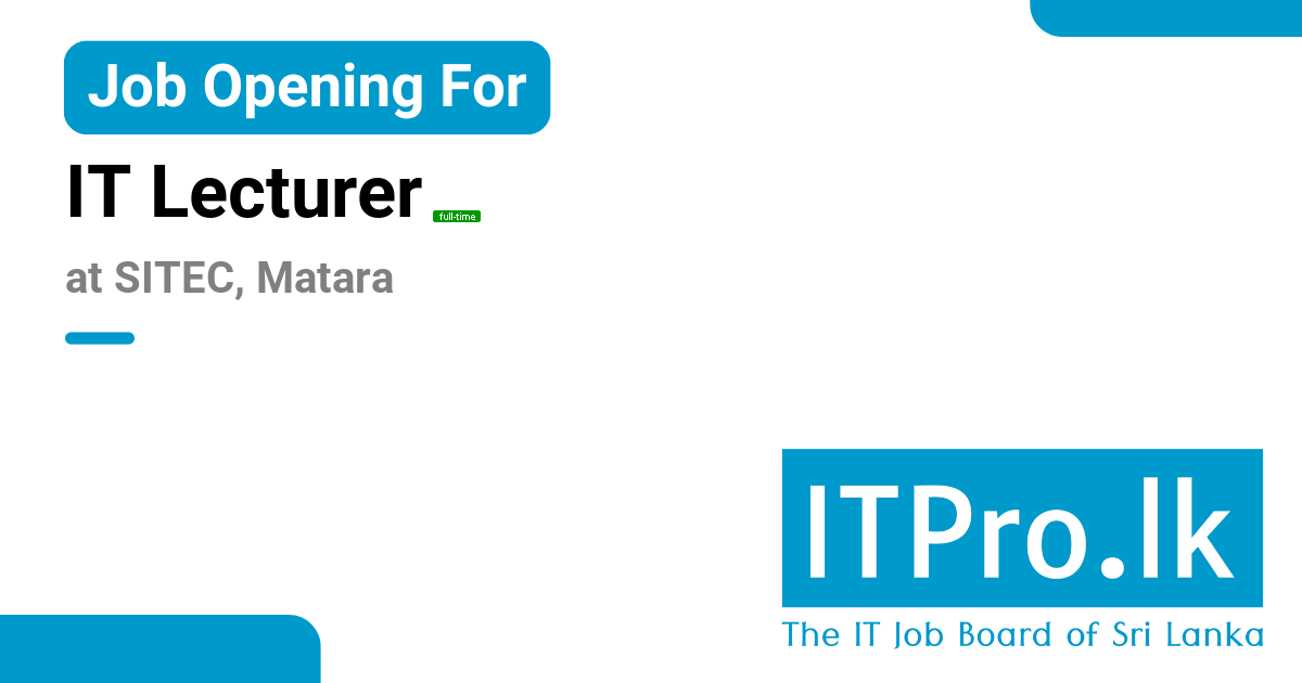 IT Lecturer at SITEC - Matara, Sri Lanka | ITPro.lk