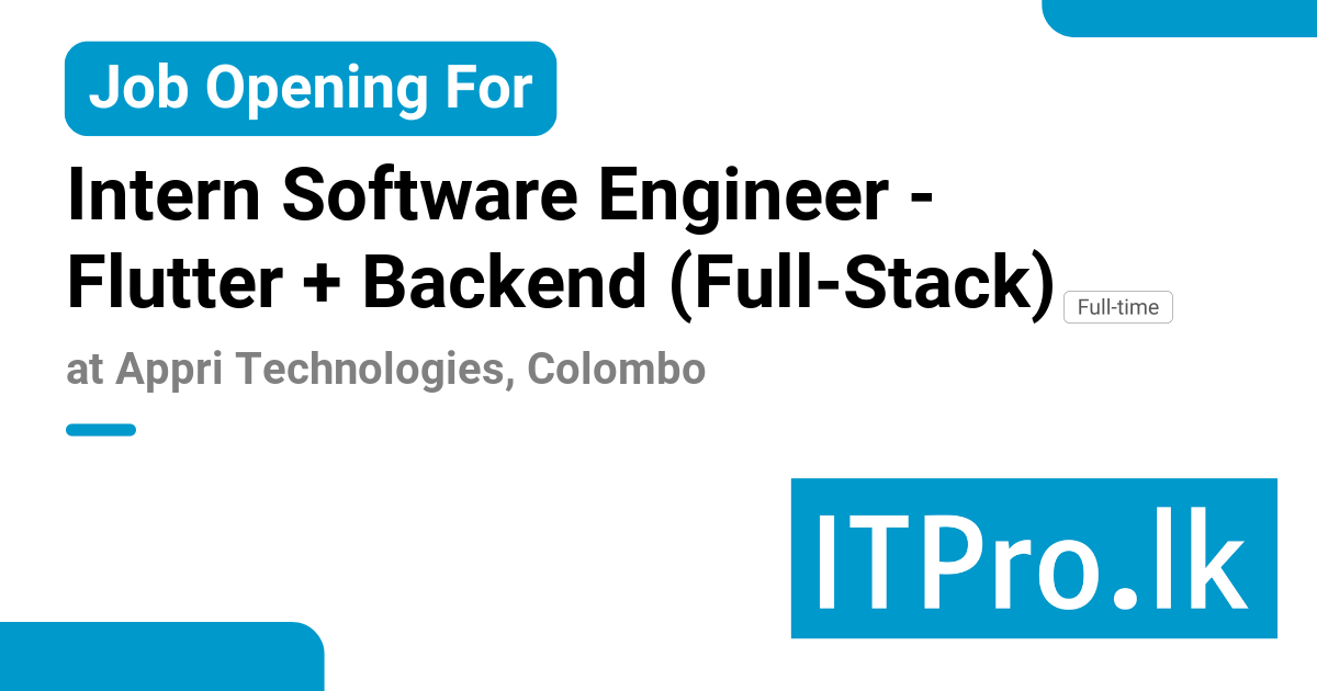 Intern Software Engineer - Flutter + Backend (Full-Stack) at Appri Technologies - Colombo, Sri ...