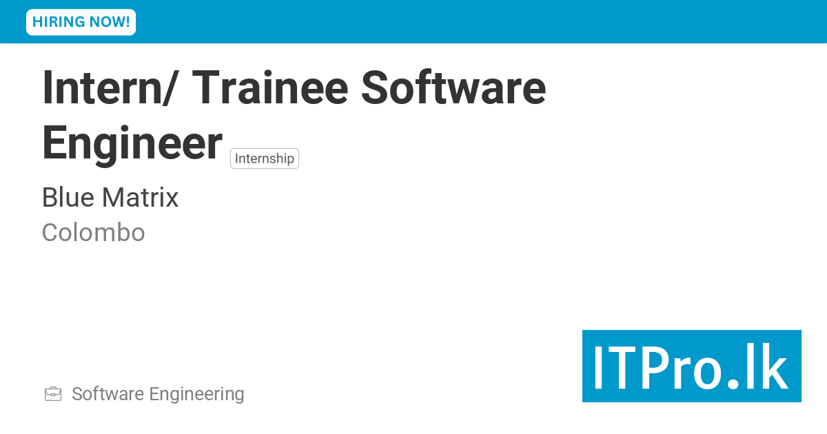 Intern/ Trainee Software Engineer at Blue Matrix - Colombo, Sri Lanka | ITPro.lk