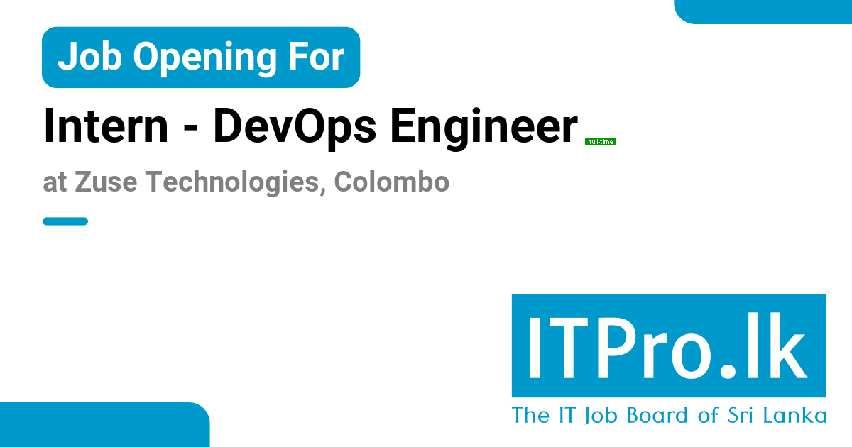 Intern - DevOps Engineer at Zuse Technologies - Colombo, Sri Lanka | ITPro.lk