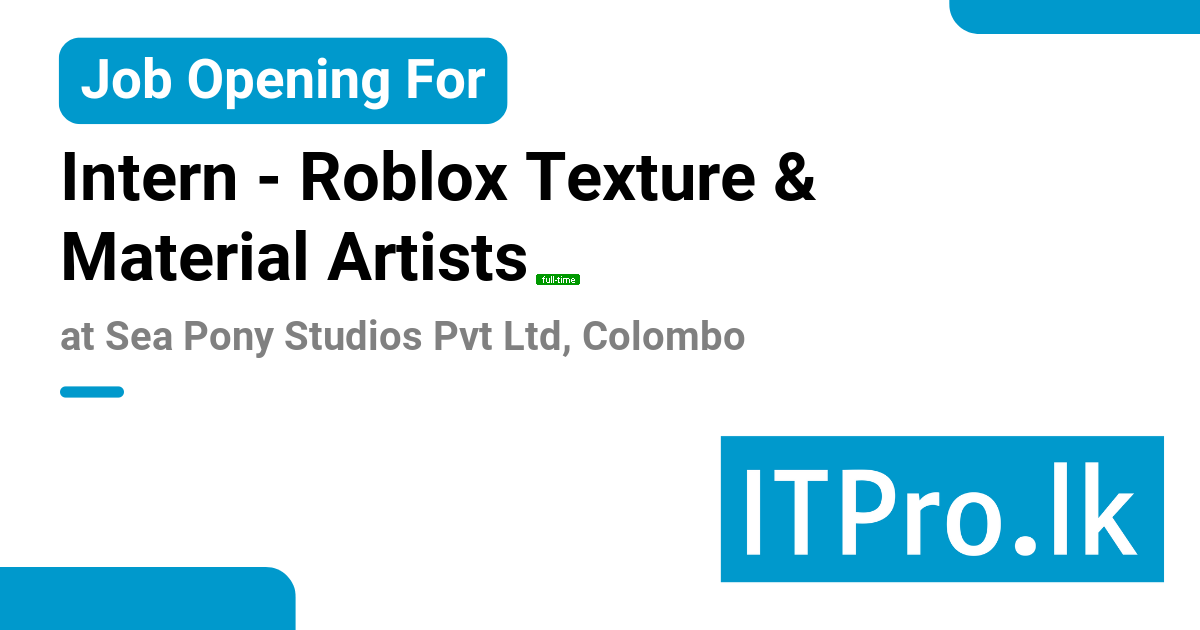 Intern - Roblox Texture & Material Artists at Sea Pony Studios Pvt Ltd ...
