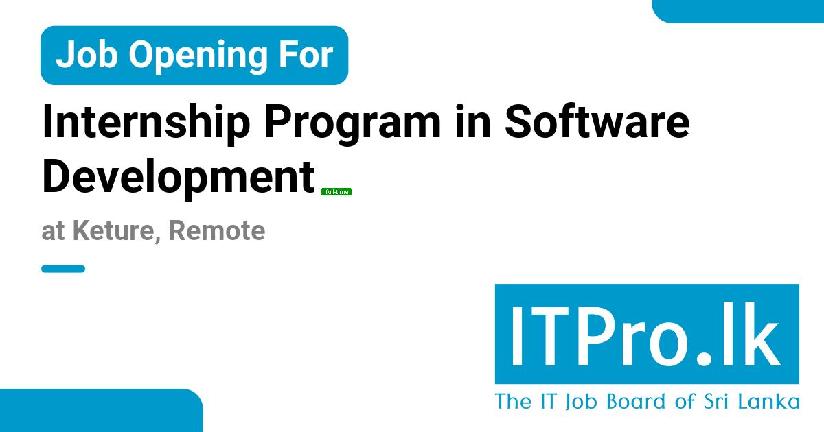 Internship Program in Software Development at Keture - Remote, Sri ...