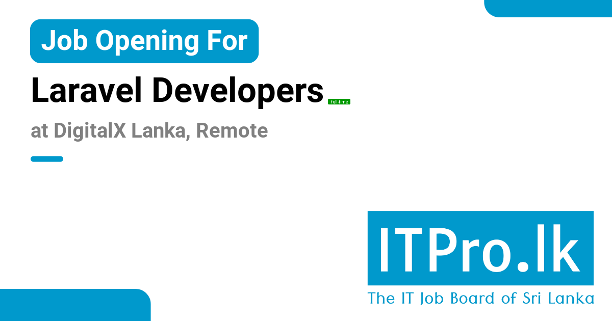 Laravel Developers at DigitalX Lanka - Remote, Sri Lanka | ITPro.lk