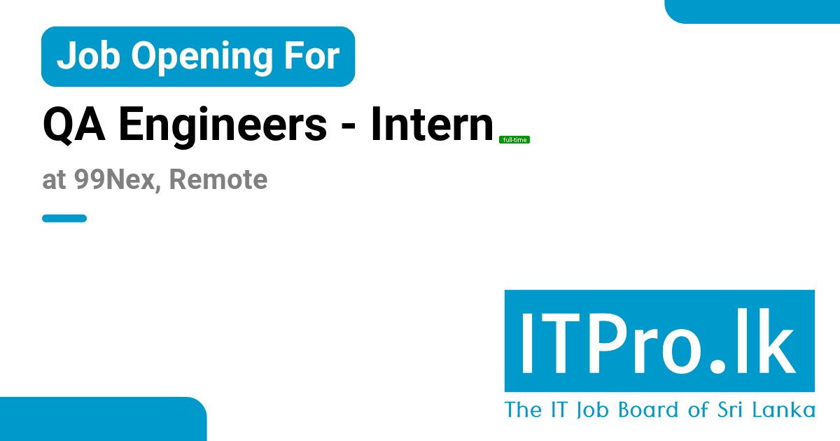 QA Engineers - Intern at 99nex - Remote, Sri Lanka | ITPro.lk