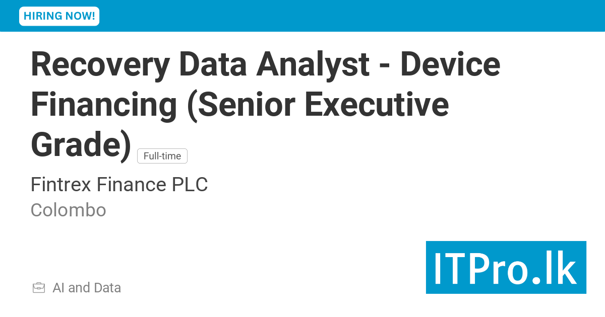 Recovery Data Analyst - Device Financing (Senior Executive Grade) at ...