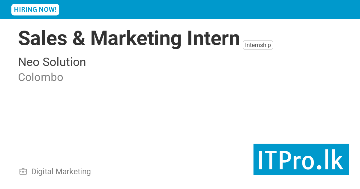 Sales & Marketing Intern at Neo Solution - Colombo, Sri Lanka | ITPro.lk
