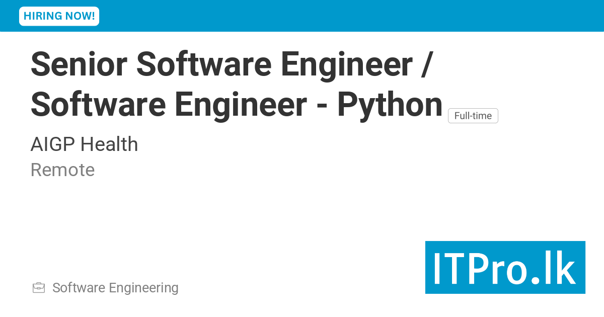 Senior Software Engineer / Software Engineer - Python at AIGP Health - Remote, Sri Lanka | ITPro.lk