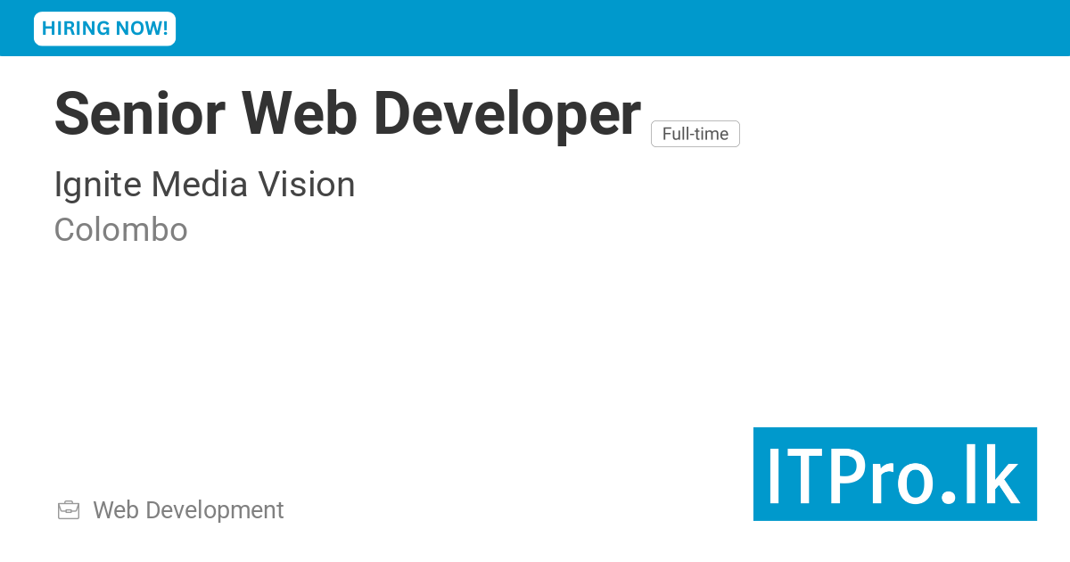 Senior Web Developer at Ignite Media Vision (Pvt) Ltd - Colombo, Sri ...