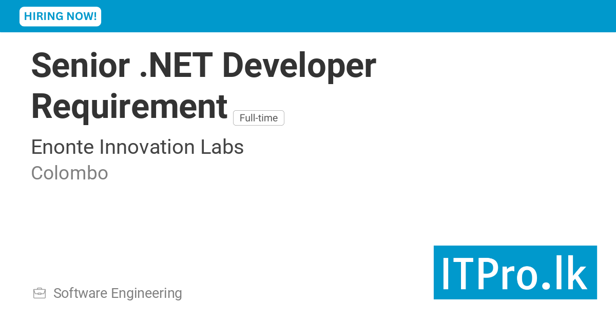 Senior .NET Developer Requirement at Enonte Innovation Labs - Colombo ...