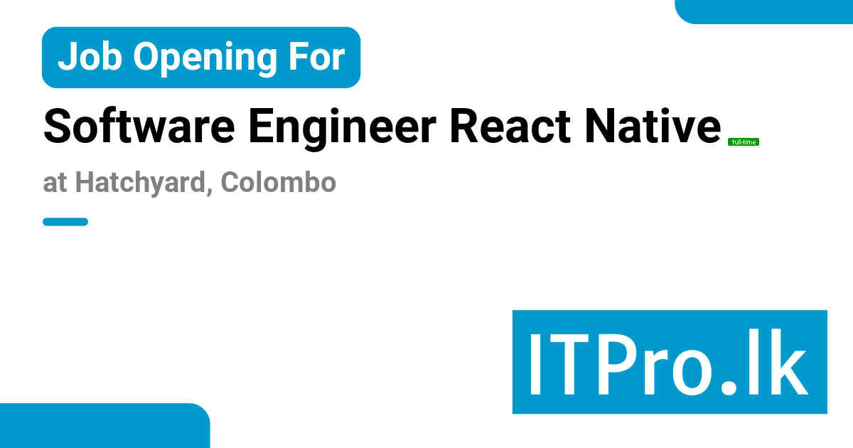 Software Engineer React Native at Hatchyard - ITPro.lk
