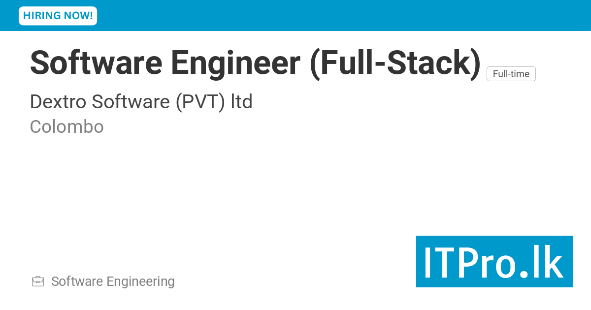 Software Engineer (Full-Stack) at Dextro Software (PVT) ltd - Colombo ...
