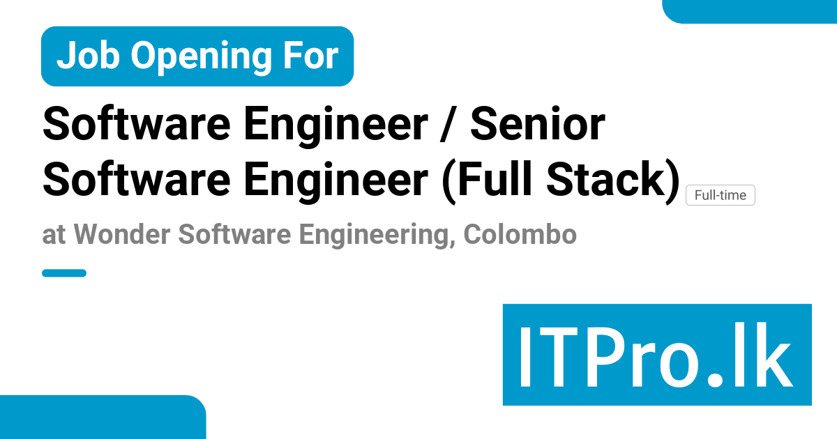 Software Engineer / Senior Software Engineer (Full Stack) at Wonder Software Engineering ...