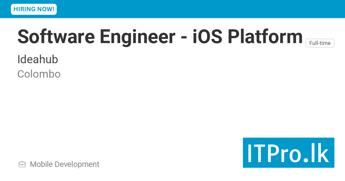 Software Engineer - iOS Platform at Ideahub - Colombo, Sri Lanka | ITPro.lk