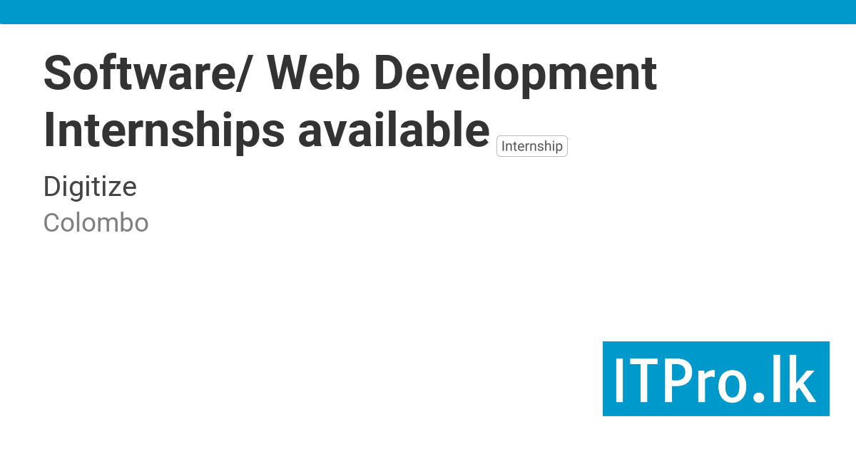 Software/ Web Development Internships available at Digitize - Colombo, Sri Lanka | ITPro.lk
