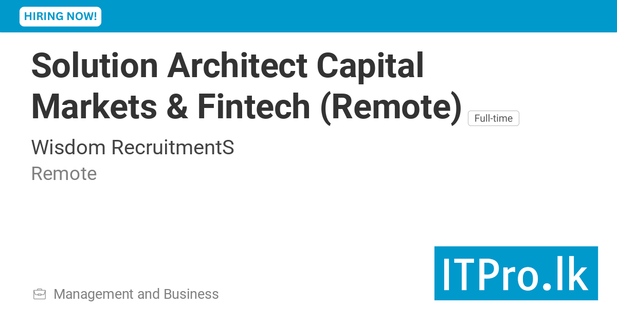 Solution Architect Capital Markets & Fintech (Remote) at Wisdom ...
