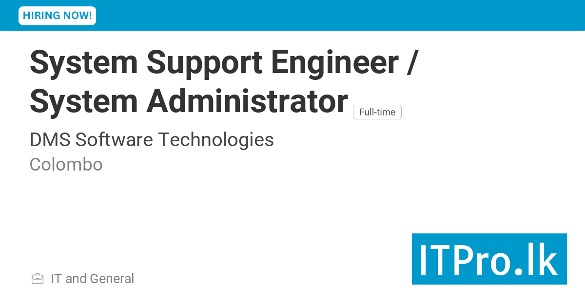 System Support Engineer / System Administrator at DMS Software ...