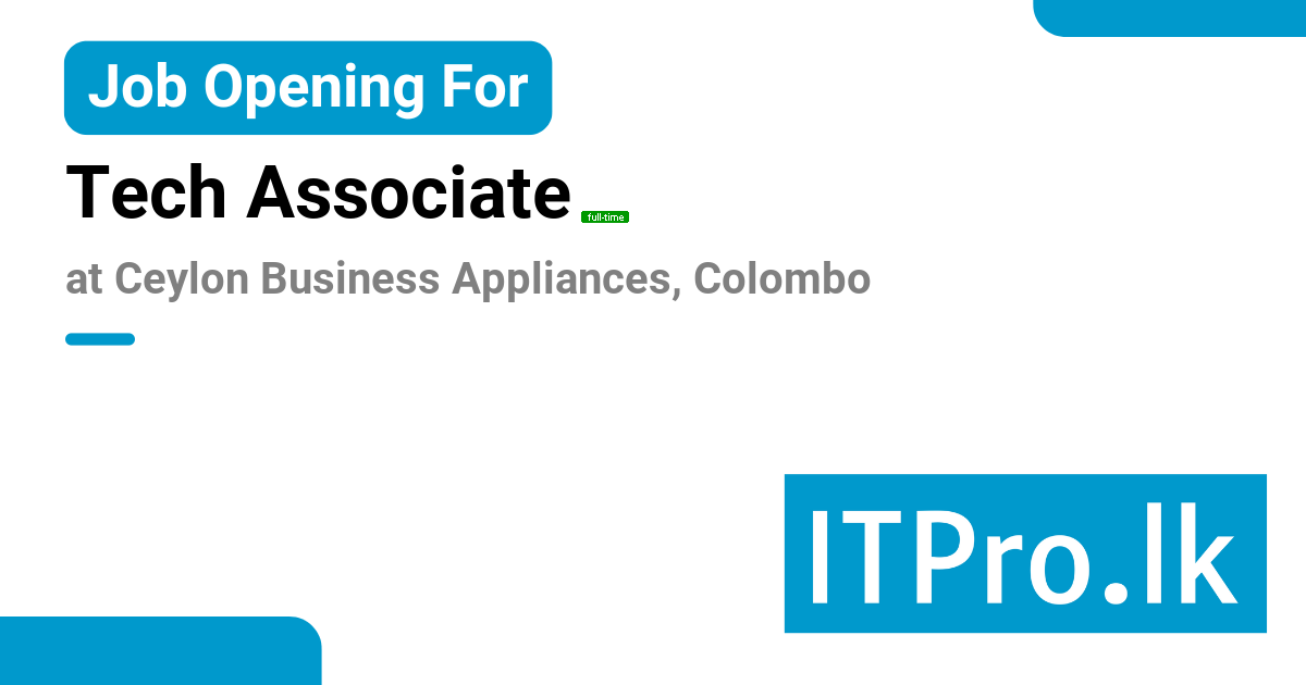 Tech Associate at Ceylon Business Appliances - ITPro.lk