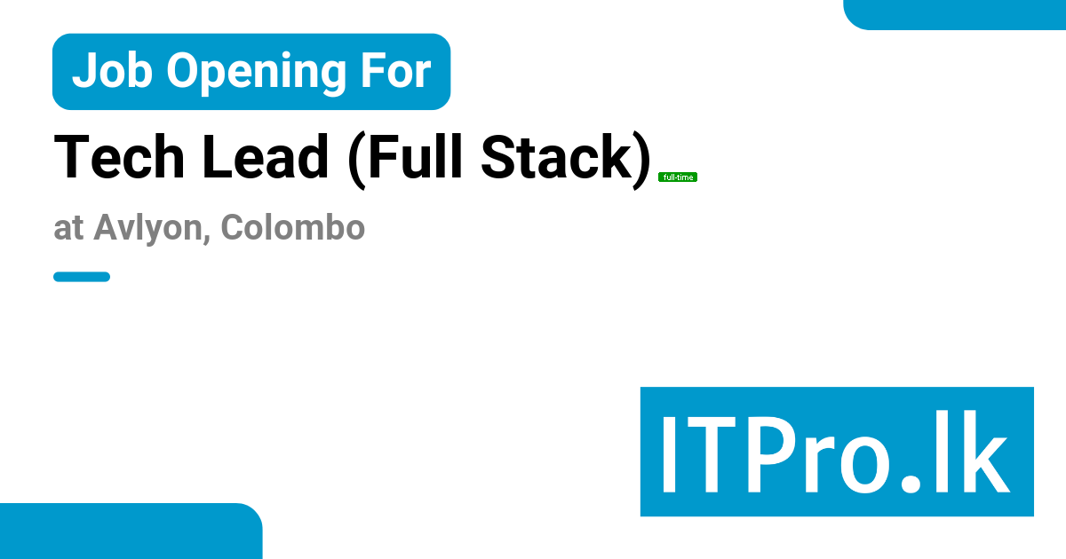 Tech Lead (Full Stack) at Avlyon - Colombo, Sri Lanka | ITPro.lk