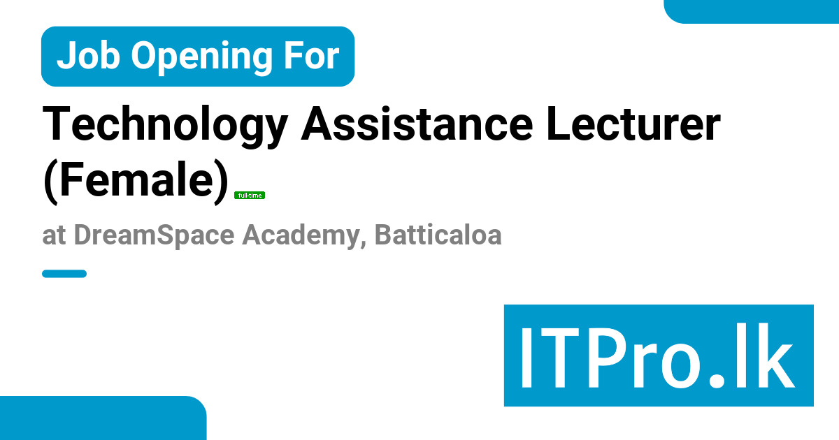 Technology Assistance Lecturer (Female) at DreamSpace Academy ...