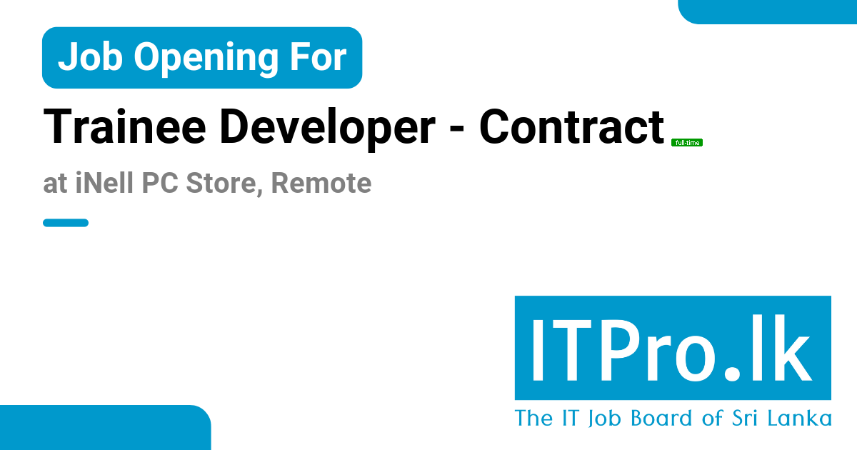 Trainee Developer - Contract at iNell PC Store - Remote, Sri Lanka ...