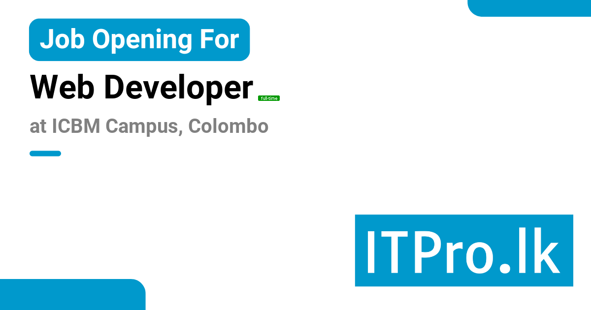 Web Developer at ICBM Campus - Colombo, Sri Lanka | ITPro.lk