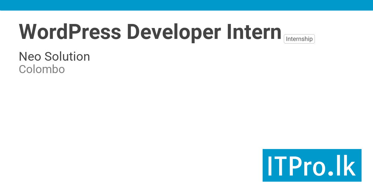 WordPress Developer Intern at Neo Solution - Colombo, Sri Lanka | ITPro.lk