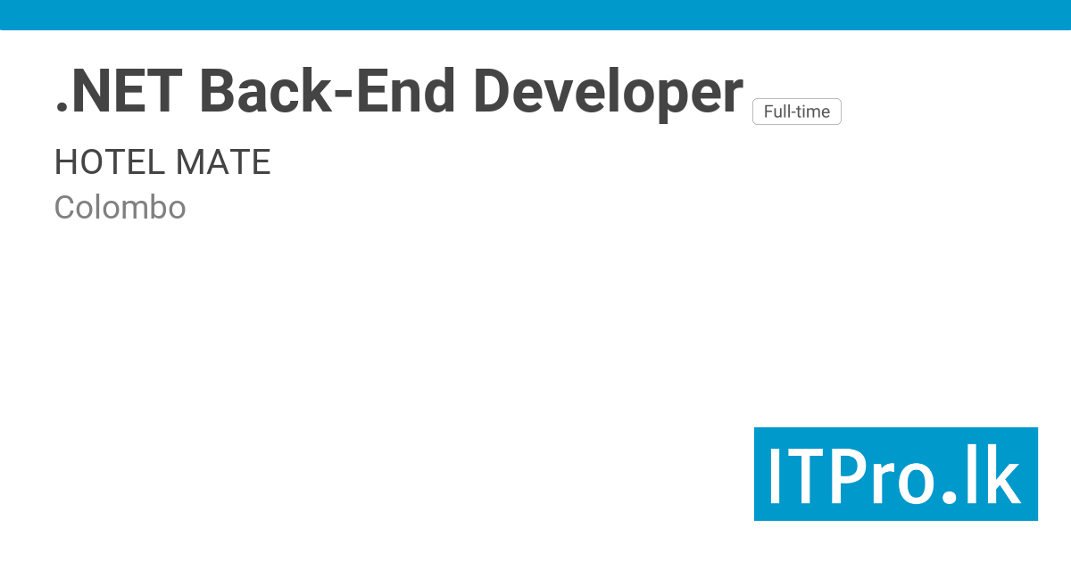 .NET Back-End Developer at HOTEL MATE PVT LTD - Colombo, Sri Lanka ...